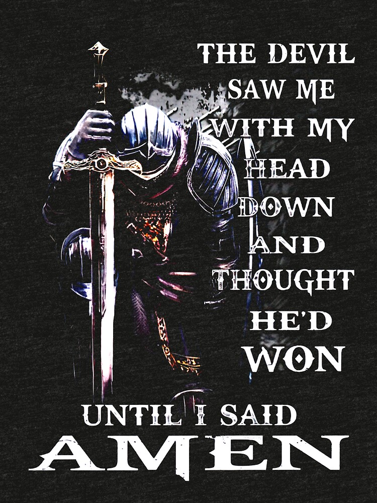 "the devil sew me with my head down and thought he'd won until i said ...