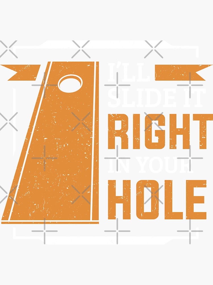 "Slide Right In Your Hole Cornhole Player" Sticker by FY83 | Redbubble