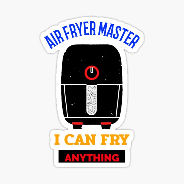 "Air Fryer Master" Sticker for Sale by JABG-01 | Redbubble