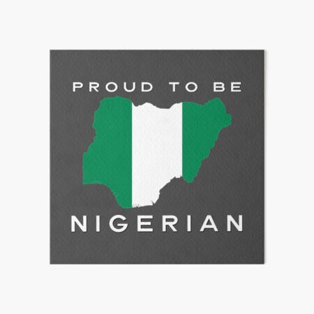 "Proud To Be Nigerian Native Country Flag Gift Design" Art Board Print ...