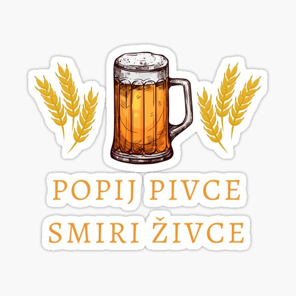 "Drink a beer to calm down. Popij pivce smiri živce." Sticker for Sale ...