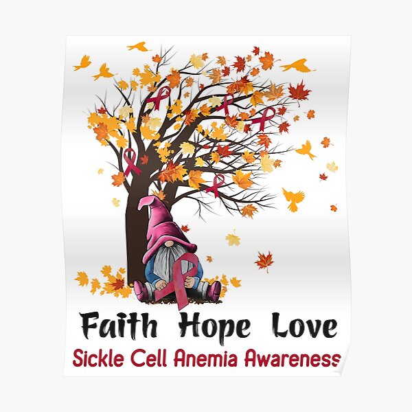 "Sickle Cell Anemia Awareness Faith Hope Love" Poster for Sale by ...