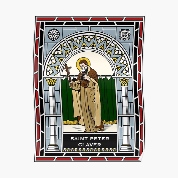 "ST PETER CLAVER under STAINED GLASS" Poster by CatholicSaints | Redbubble