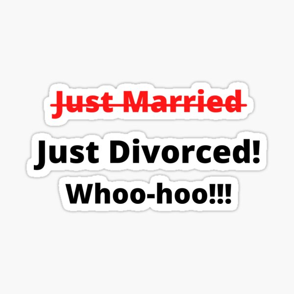 "Just Married - Just Divorced" Sticker for Sale by RBCOOLSHOP | Redbubble