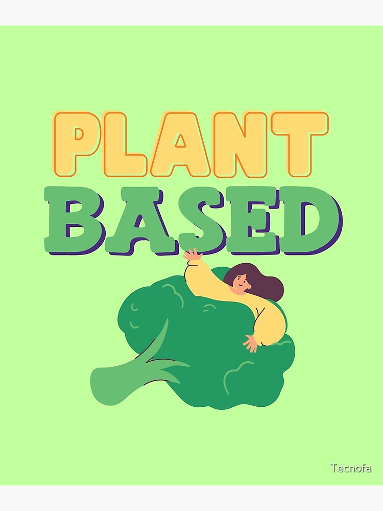 "Plant based" Poster by Tecnofa | Redbubble