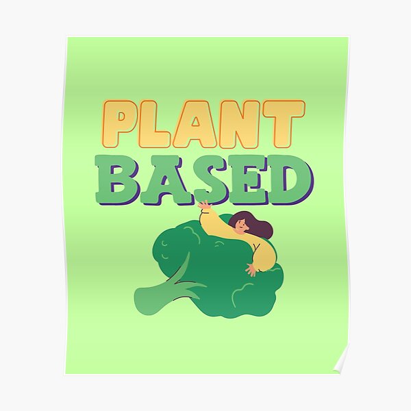 "Plant based" Poster by Tecnofa | Redbubble
