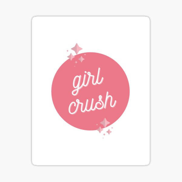 "girl crush" Sticker by fashioncollege | Redbubble