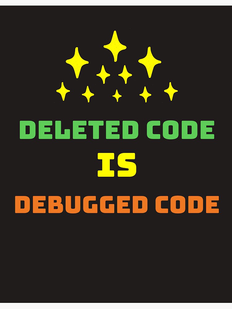 "Deleted Code Is Debugged Code. | Programmer Funny Quotes." Sticker for ...