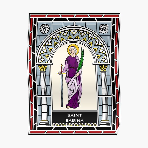 "ST SABINA OF ROME under STAINED GLASS" Poster by CatholicSaints ...