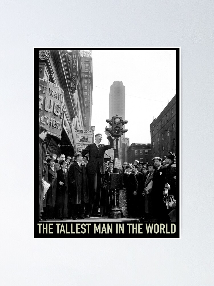 "Tallest Man in the World" Poster for Sale by Popular-Gifts | Redbubble