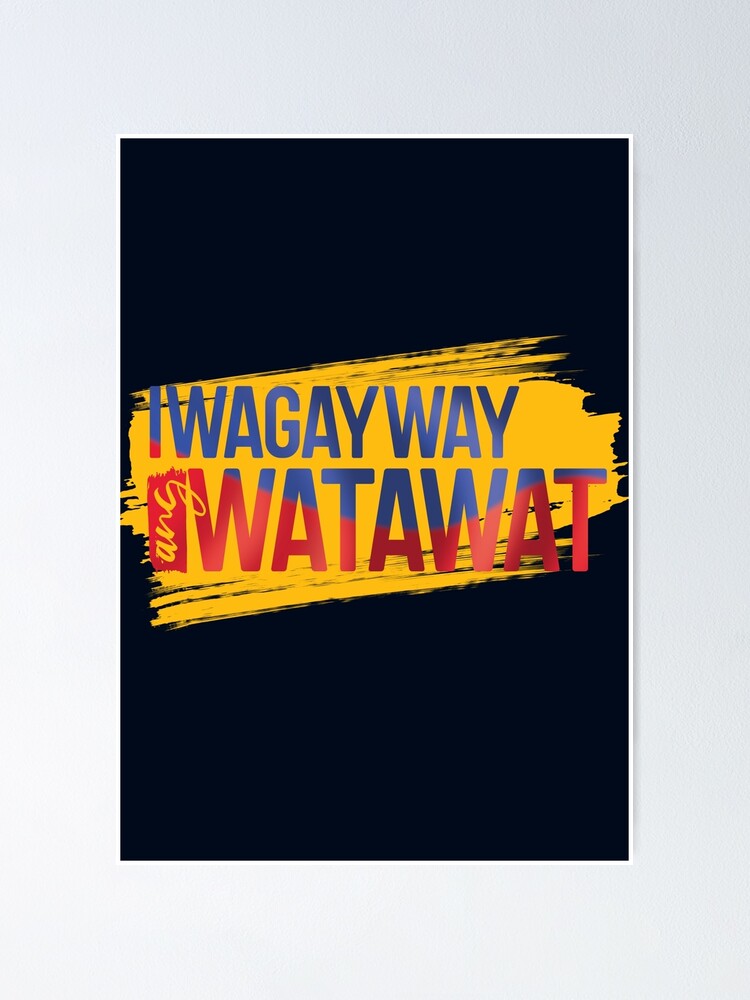 "Iwagayway ang Watawat - Filipino Pride " Poster by mLoyalGraphix ...