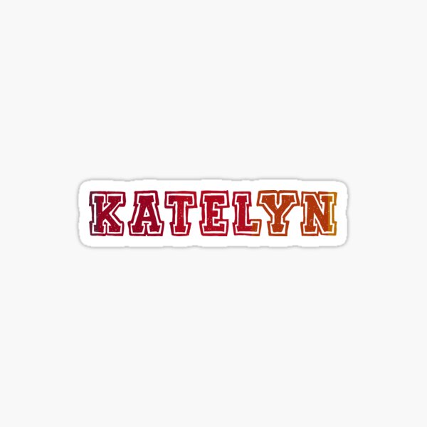 Katelyn Gifts & Merchandise for Sale | Redbubble
