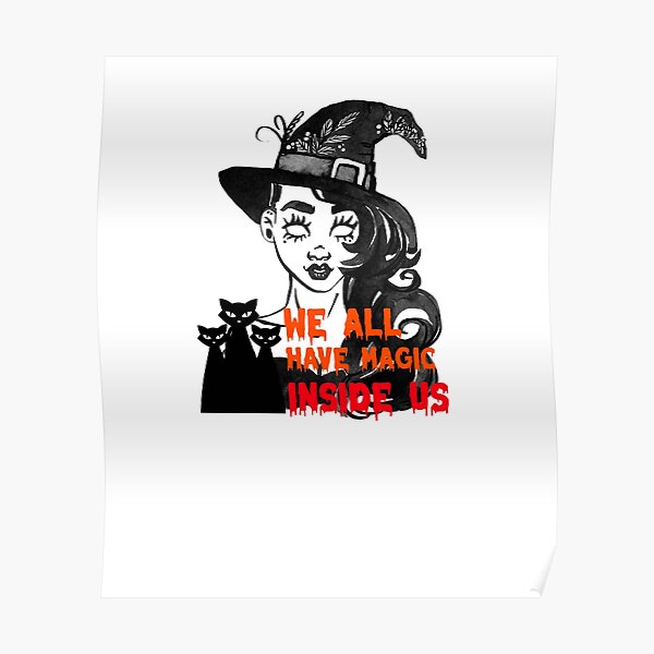 "We All Have Magic Inside Us" Poster for Sale by vanteee | Redbubble