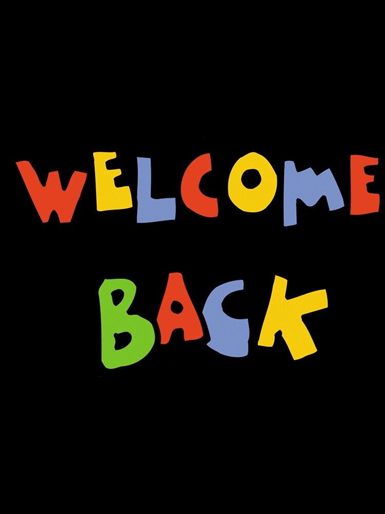 "welcome back" Poster for Sale by ZoraidaJuarez | Redbubble