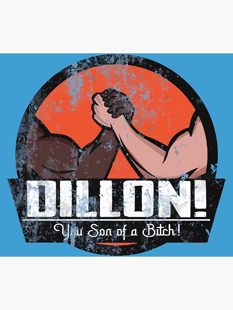 "Dillon! You SOB" Poster for Sale by MustGoon | Redbubble