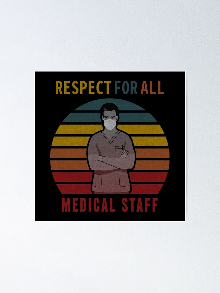 "Respect For All Medical Staff" Poster for Sale by dennystee | Redbubble