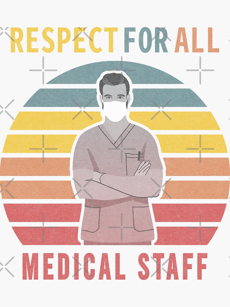 "Respect For All Medical Staff" Sticker for Sale by dennystee | Redbubble
