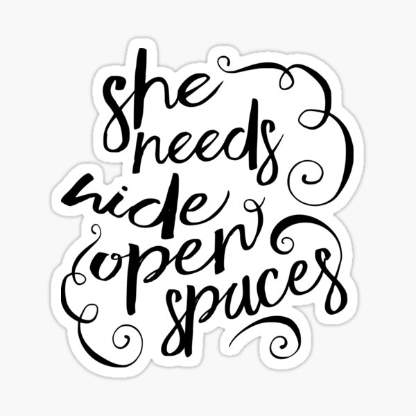 "She Needs Wide Open Spaces" Sticker for Sale by blt2000 | Redbubble