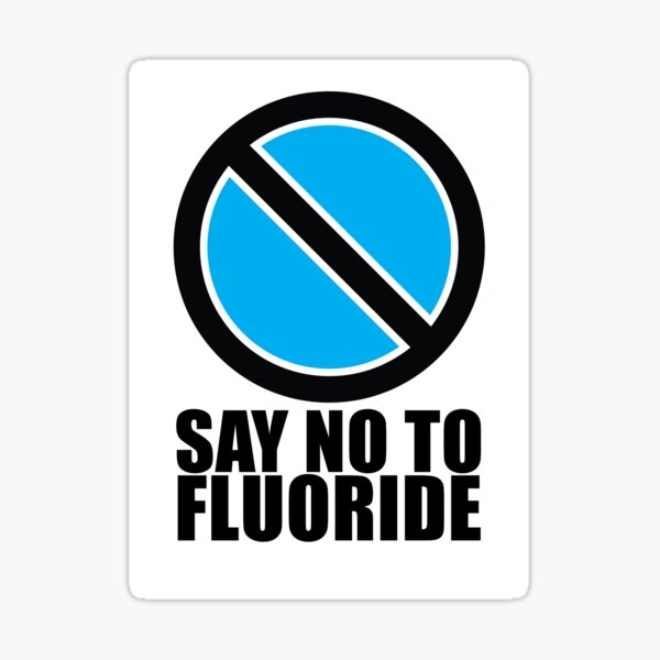 "Say No to Fluoride" Sticker for Sale by terra-cotta | Redbubble