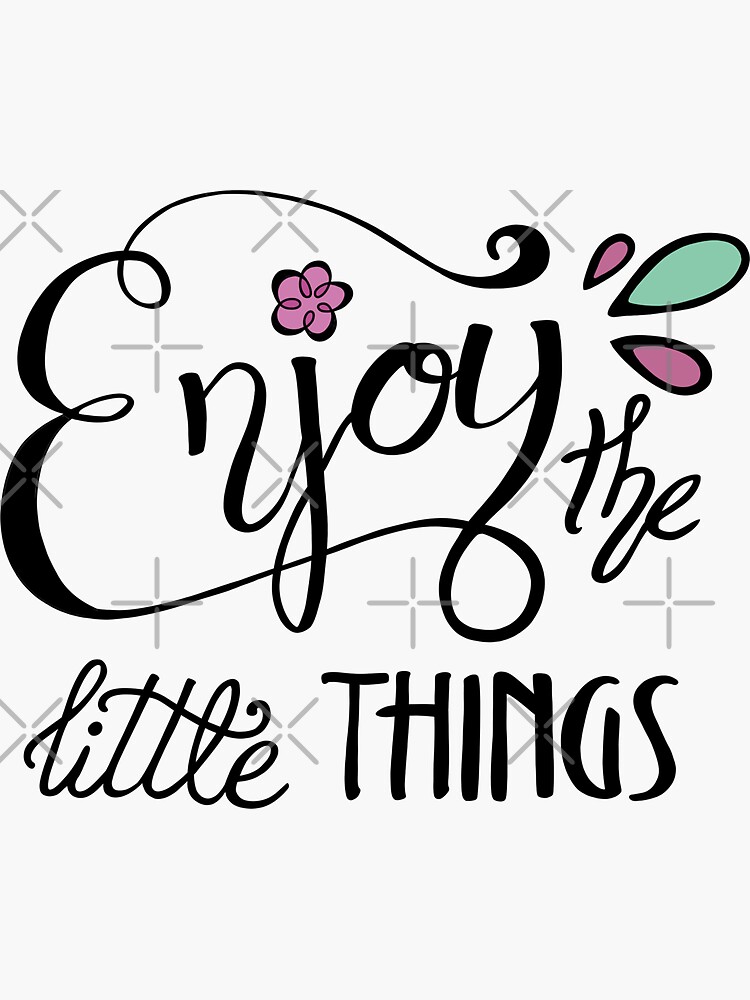 "Enjoy The Little Things Calligraphy Art" Sticker for Sale by Lady ...