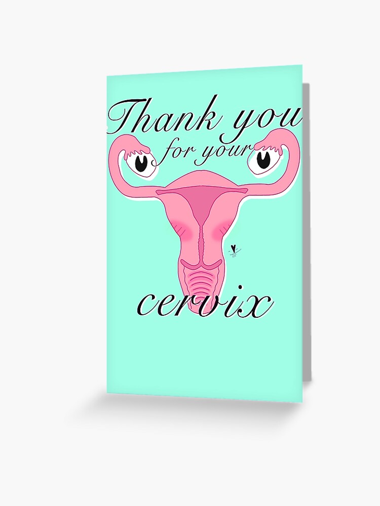 "Thank You for Your Cervix" Greeting Card for Sale by ToneNinas | Redbubble