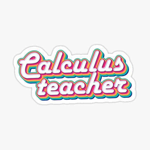 "Calculus teacher | Back to School" Sticker for Sale by Nfty-Planet01 ...