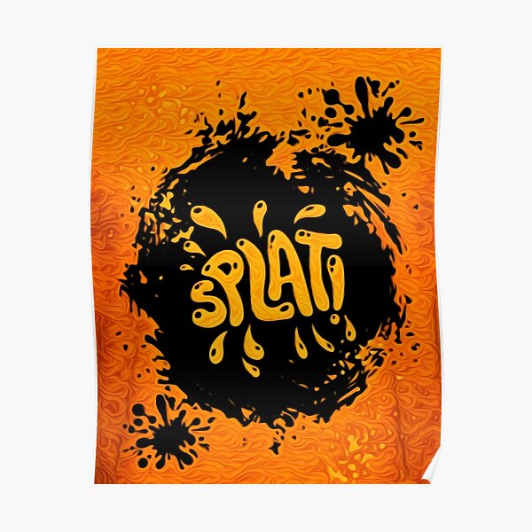 "Splat" Poster for Sale by iceman1212 | Redbubble