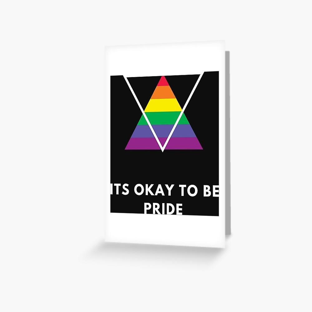 "Pride LGBT rainbow triangle "Its okay to be Pride"" Greeting Card by ...
