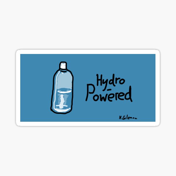"Hydro-Powered" Sticker by KColeman | Redbubble