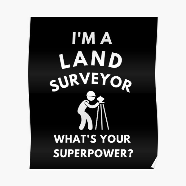 "Land Surveyor" Poster by GodsPeople | Redbubble