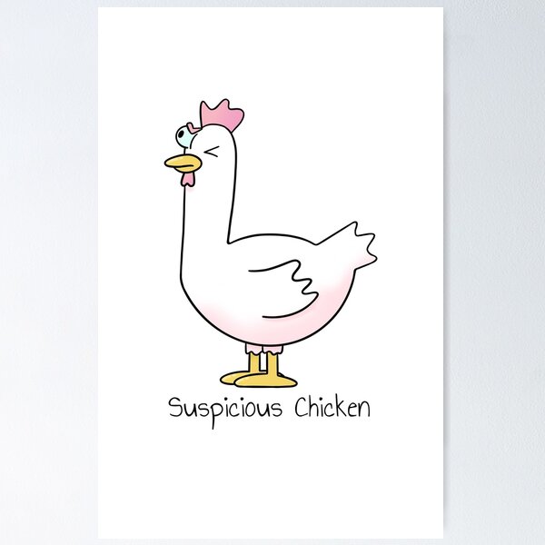 "Suspicious Chicken - Funny Animal Drawing " Poster for Sale by CamSkot ...