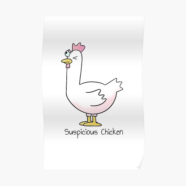 "Suspicious Chicken - Funny Animal Drawing " Poster for Sale by CamSkot ...