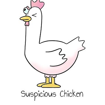 "Suspicious Chicken - Funny Animal Drawing " Poster for Sale by CamSkot | Redbubble