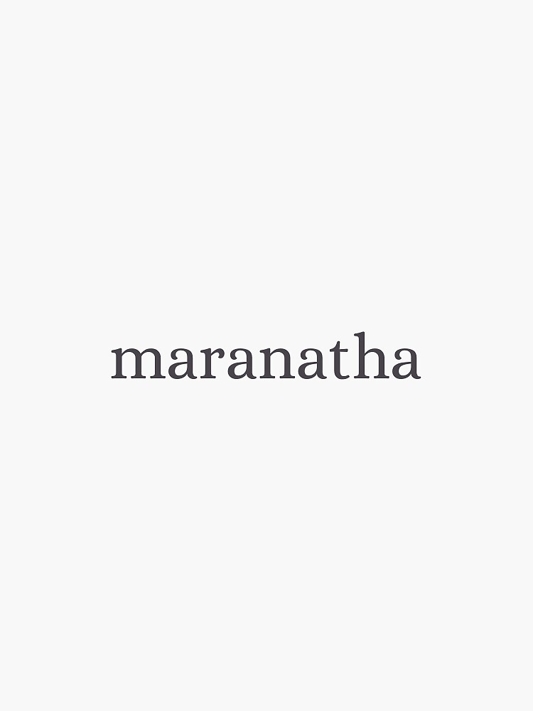 "maranatha" Sticker for Sale by Savvygs | Redbubble
