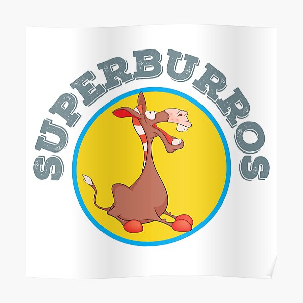 "Super Burros" Poster by MashkeZEAM | Redbubble