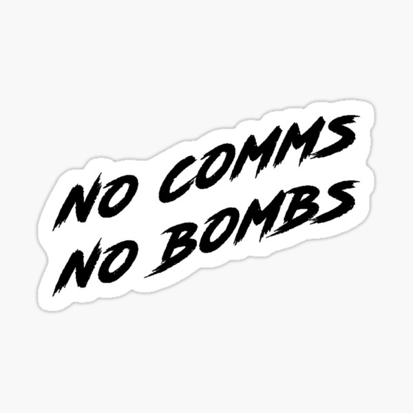 "No Comms, No Bombs" Sticker for Sale by LukeT101 | Redbubble