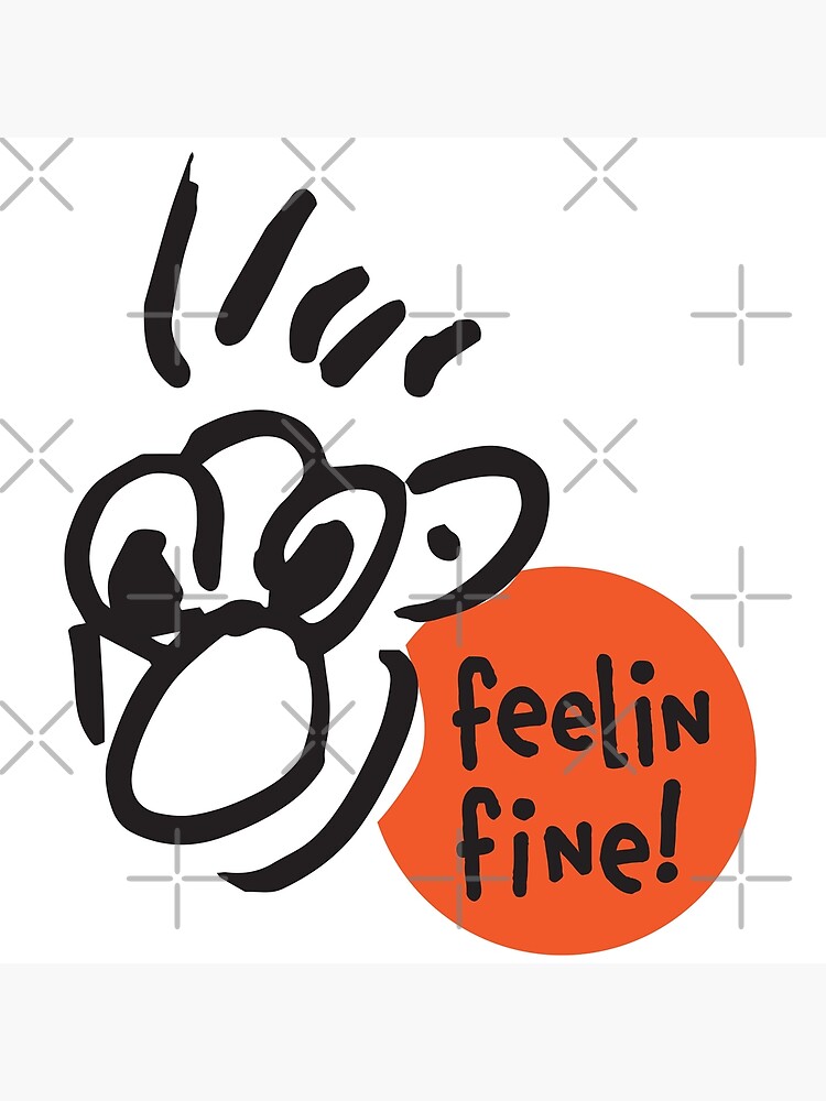 "Feelin Fine! Funny Face" Art Print by demodoodle | Redbubble