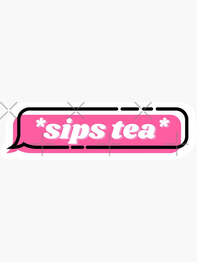 "sips tea " Sticker for Sale by JalaMcDonald | Redbubble
