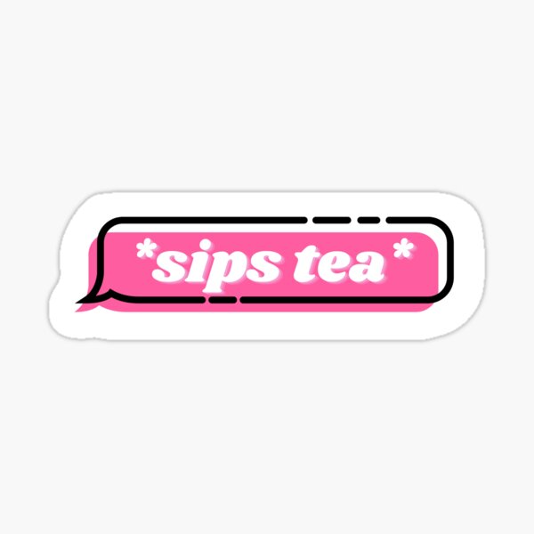 "sips tea " Sticker for Sale by JalaMcDonald | Redbubble