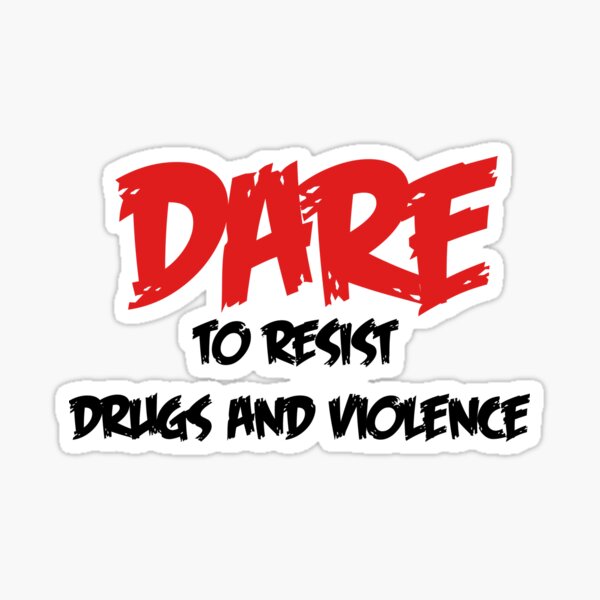 "Dare to resist drugs and violence" Sticker by Iden-store | Redbubble