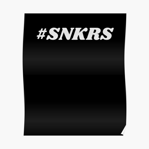 "#SNKRS" Poster by ArroganteCustms | Redbubble