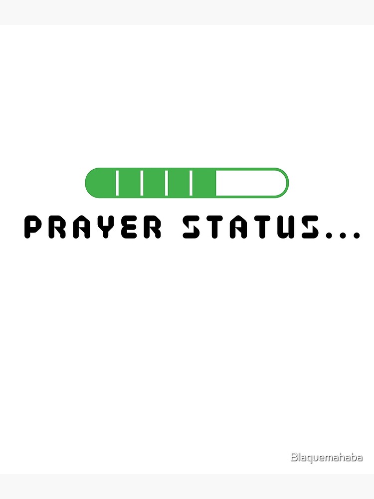 "Prayer Status..." Poster by Blaquemahaba | Redbubble