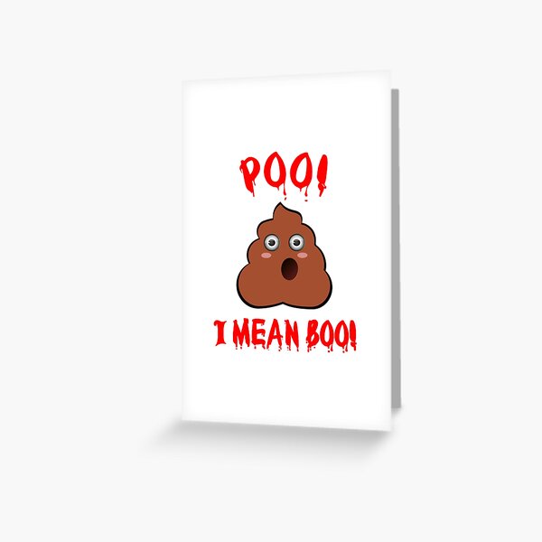 "Poo! I Mean Boo! The Pile of Poop " Greeting Card by ThePawesomeCat ...
