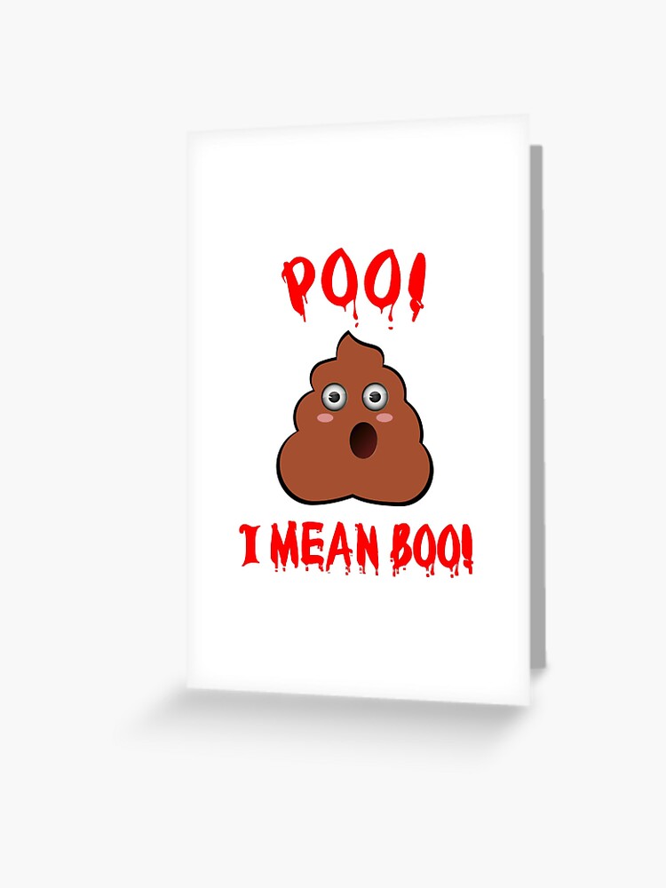 "Poo! I Mean Boo! The Pile of Poop " Greeting Card by ThePawesomeCat ...