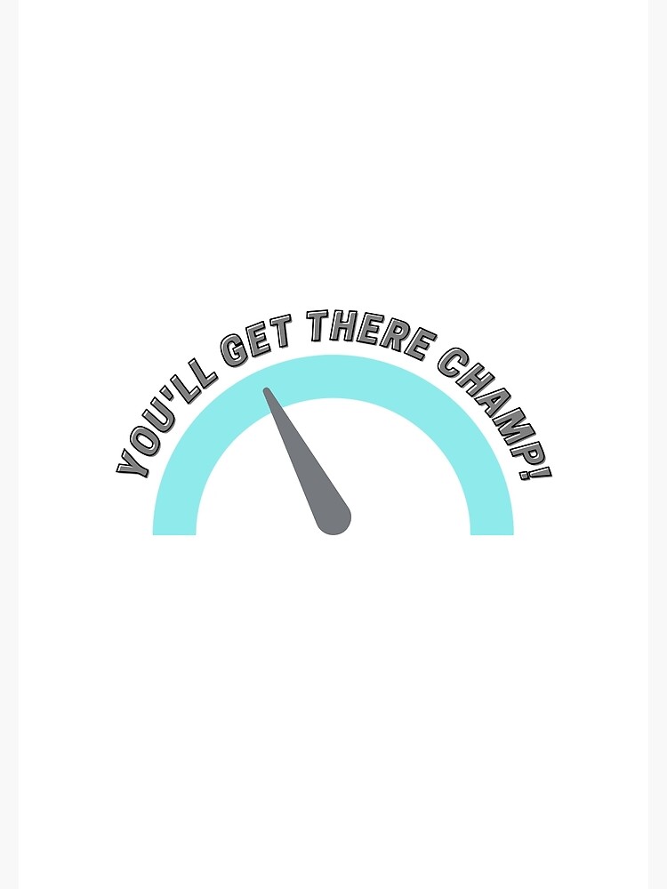 "you'll get there motivational quote." Poster for Sale by AD-S-designs ...