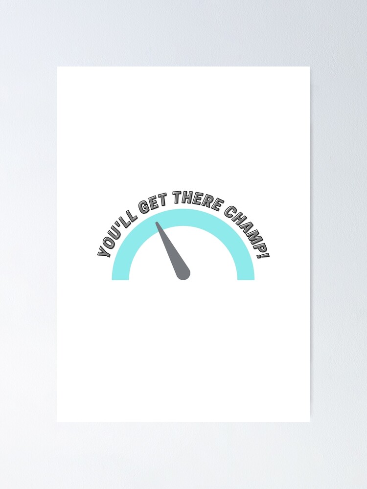 "you'll get there motivational quote." Poster for Sale by AD-S-designs ...