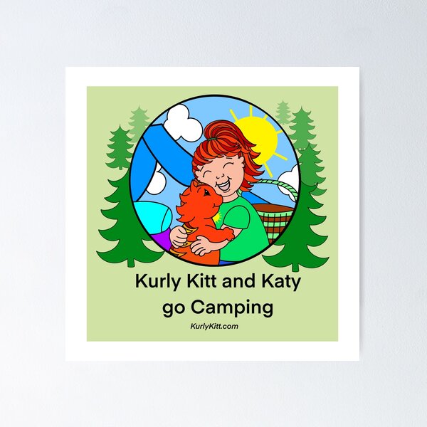 "Kurly Kitt and Katy go Camping" Poster for Sale by KurlyKitt | Redbubble