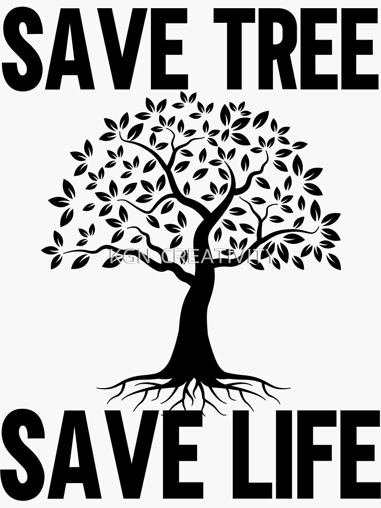 "SAVE TREE SAVE LIFE " Sticker for Sale by ALAM08 | Redbubble