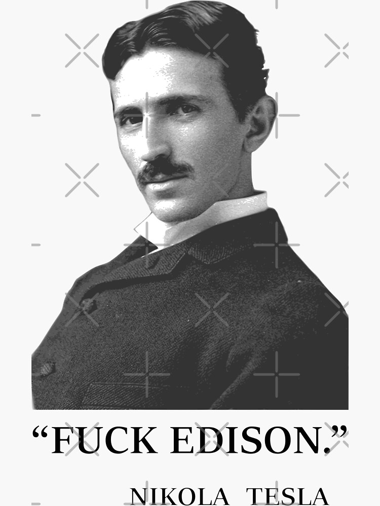"" F*ck Edison " - By Tesla" Sticker for Sale by Mengarda | Redbubble
