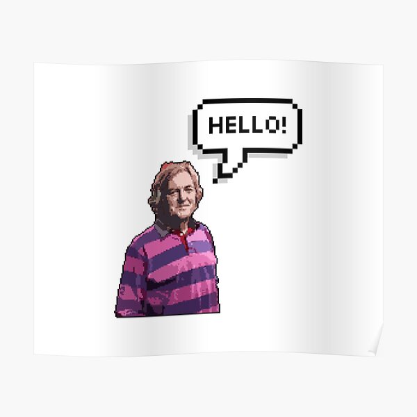 "James May Hello 8 bit" Poster for Sale by svaiga | Redbubble